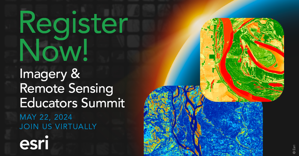 Esri Imagery and Remote Sensing Educators Summit - Esri Community