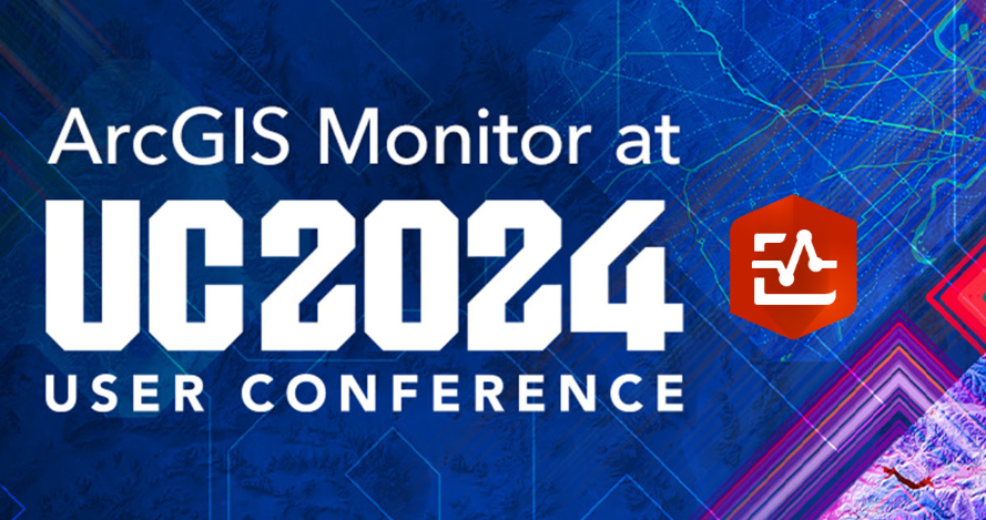 ArcGIS Monitor at Esri 2024 User Conference - Esri Community