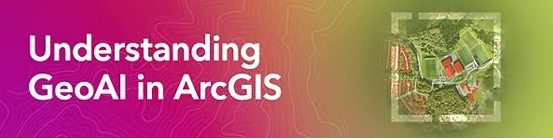 GeoAI, Spatial Data Science, and More | July 2024 ... - Esri Community