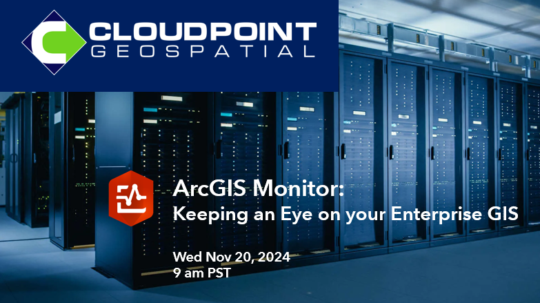 Cloudpoint Geospatial webinar - ArcGIS Monitor: Ke... - Esri Community