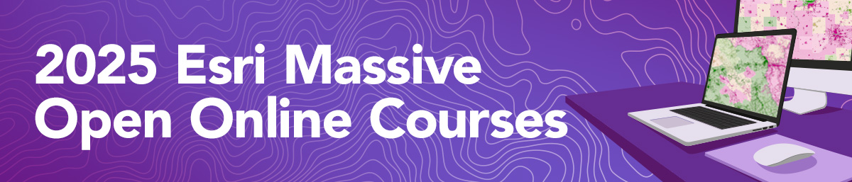 2025 MOOC Schedule: Make this Your Year of Learnin... - Esri Community