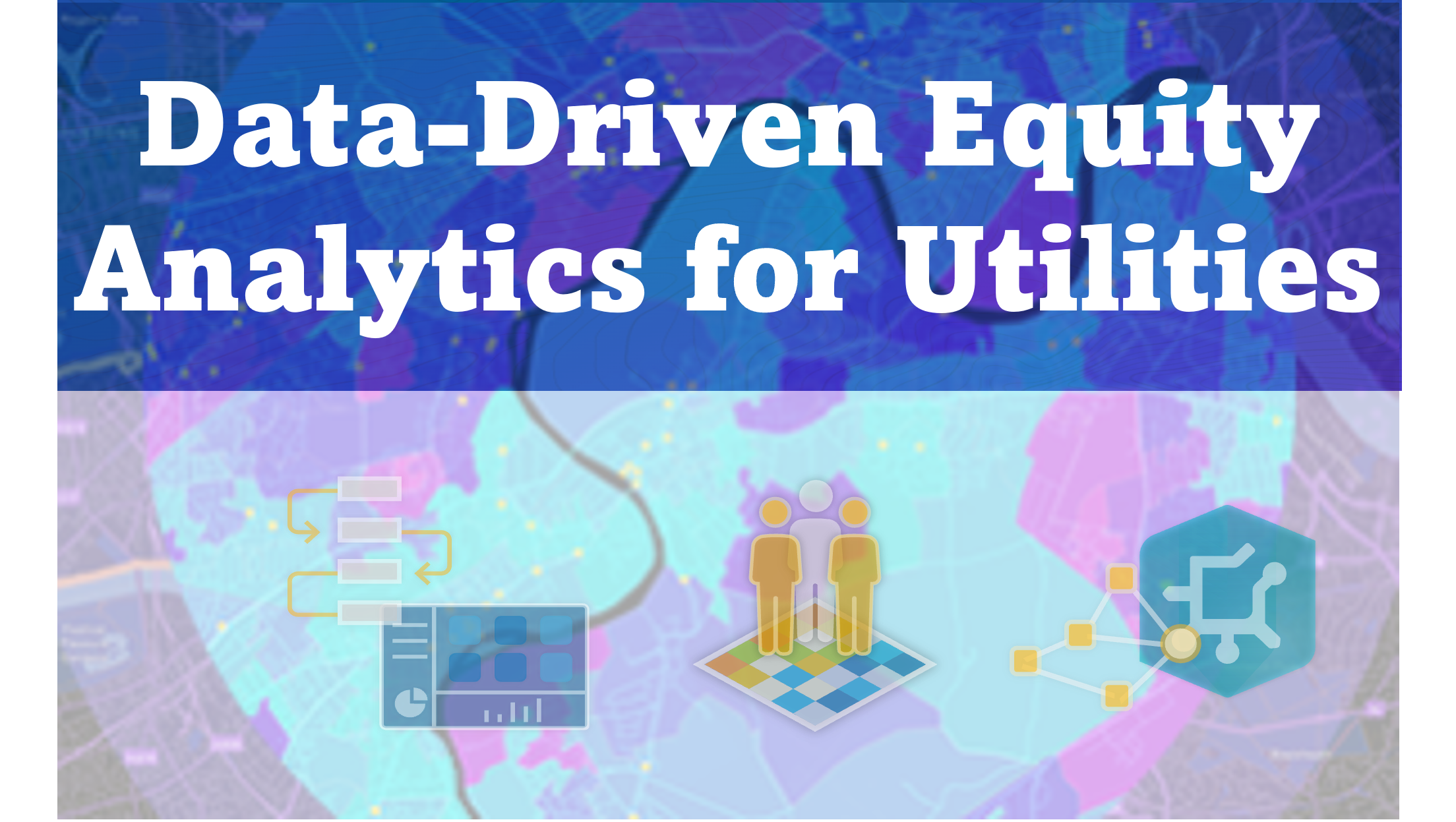 Data-Driven Equity Analytics for Utilities - Esri Community