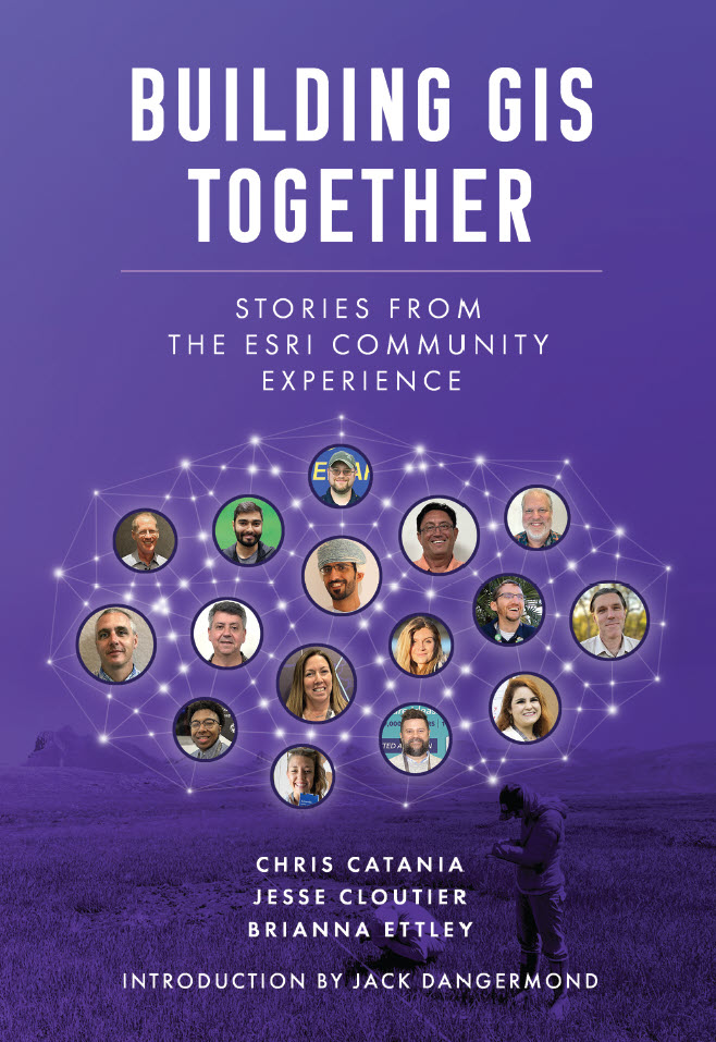 Building GIS Together: Stories from the Esri Commu... - Esri Community