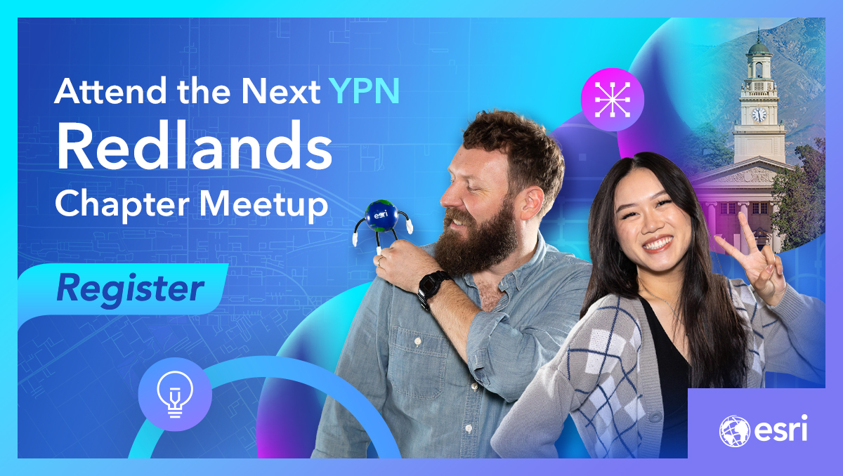 Esri YPN Fall Chapter Meetup - Redlands - Esri Community