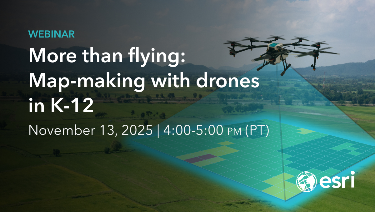 More than Flying: Map-Making with Drones in K–12 - Esri Community