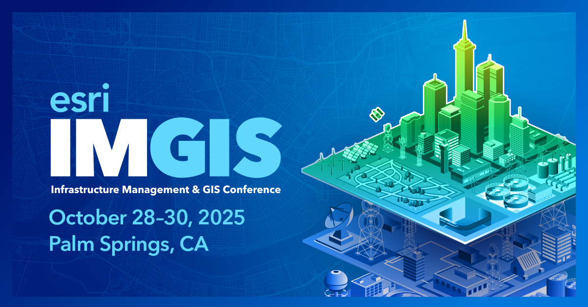 2025 Esri Infrastructure Management & GIS Conferen... - Esri Community