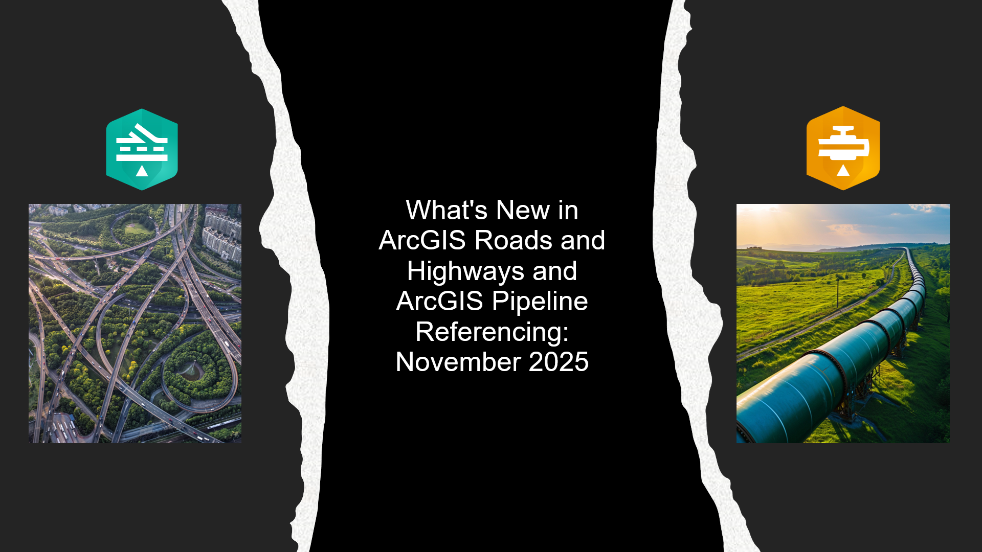 What’s New in ArcGIS Roads and Highways and ArcGIS Pipeline Referencing ...