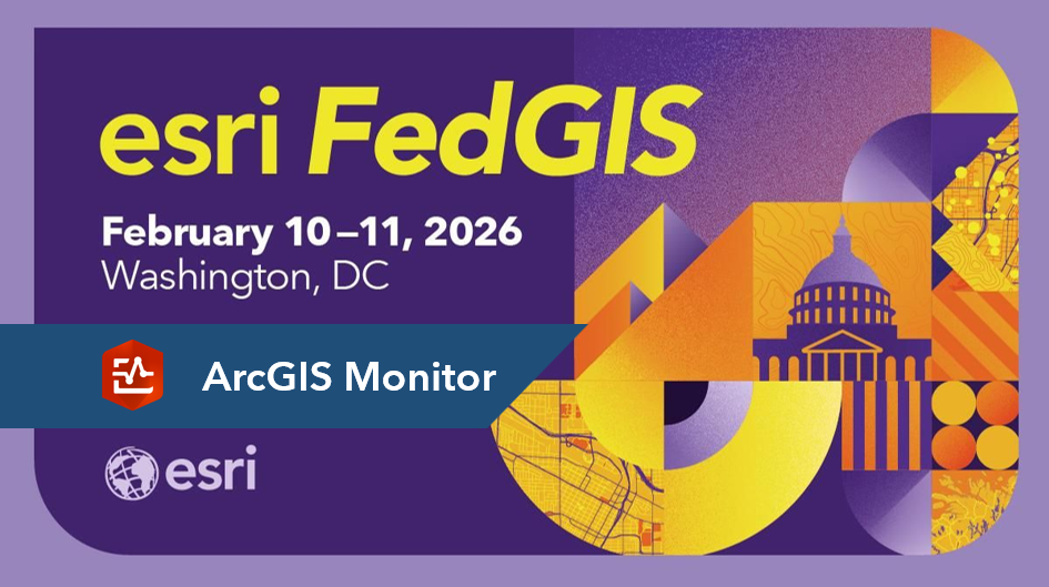 ArcGIS Monitor at FedGIS 2026 - Esri Community