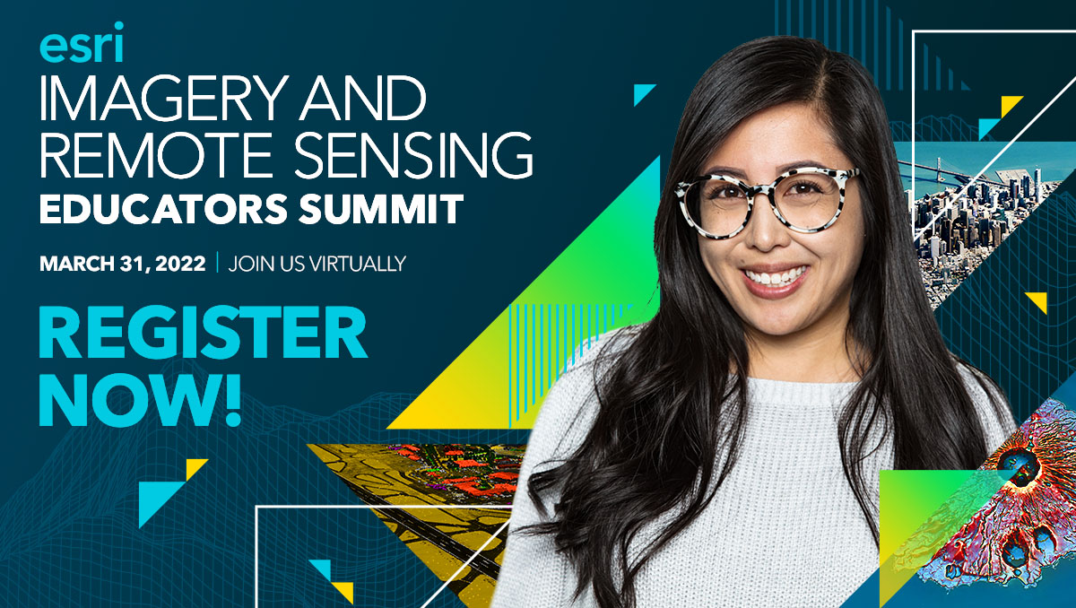 Many reasons to join 2022 Esri Imagery and Remote ... - Esri Community