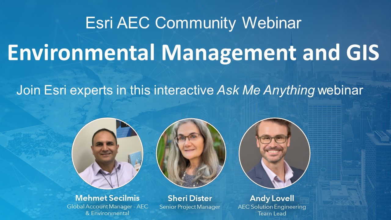 Esri AEC Community - Ask Me Anything - Topic: Envi... - Esri Community