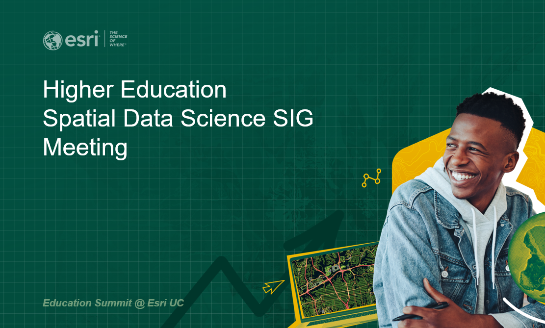 2022 Education Summit: Higher Education Spatial Da... - Esri Community