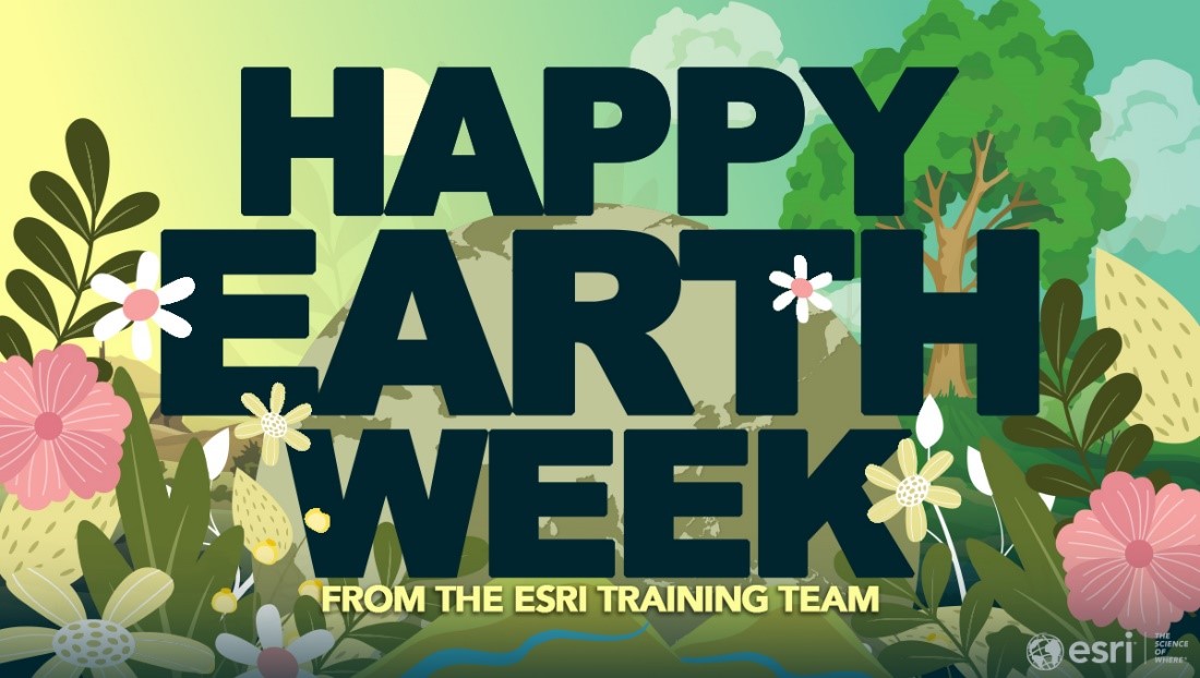 Celebrate Earth Week with 5 Free ArcGIS Labs - Esri Community
