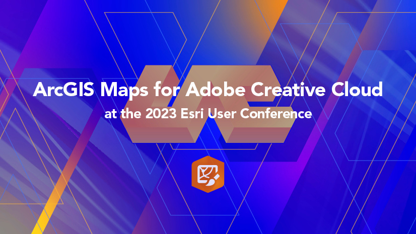 Esri UC 23 Agenda: ArcGIS Maps for Adobe Creative ... - Esri Community