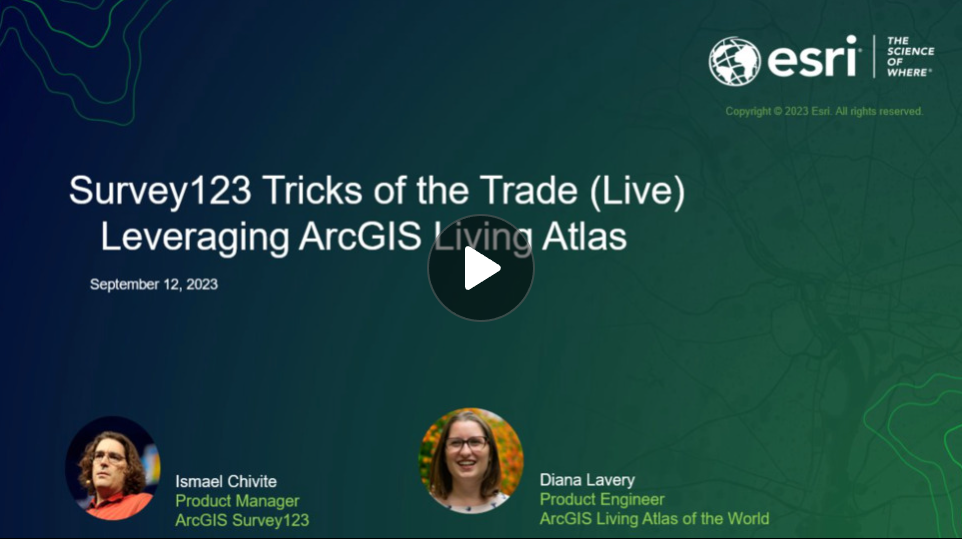Survey123 Tricks of the Trade (Live): Leveraging A... - Esri Community