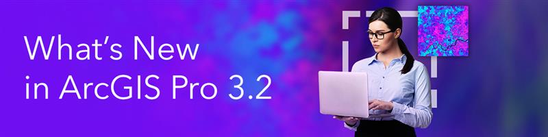 What's New in ArcGIS Pro 3.2: Live Training Semina... - Esri Community