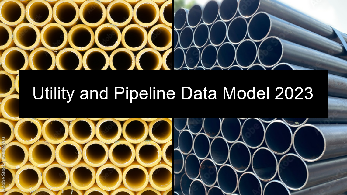 Utility and Pipeline Data Model 2023 is Released - Esri Community