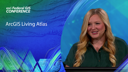 Watch ArcGIS Living Atlas at Esri Federal GIS Conf... - Esri Community